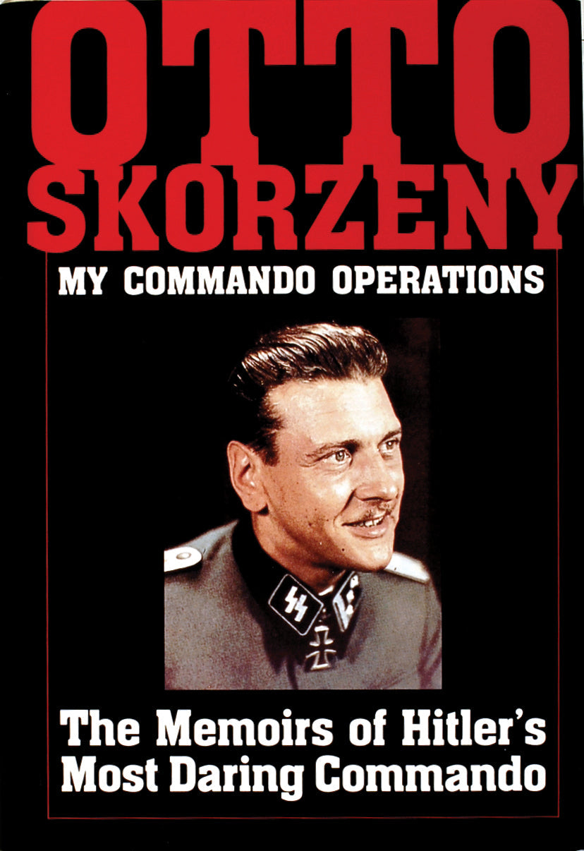 Otto Skorzeny: My Commando Operations by Schiffer Publishing – VYSN