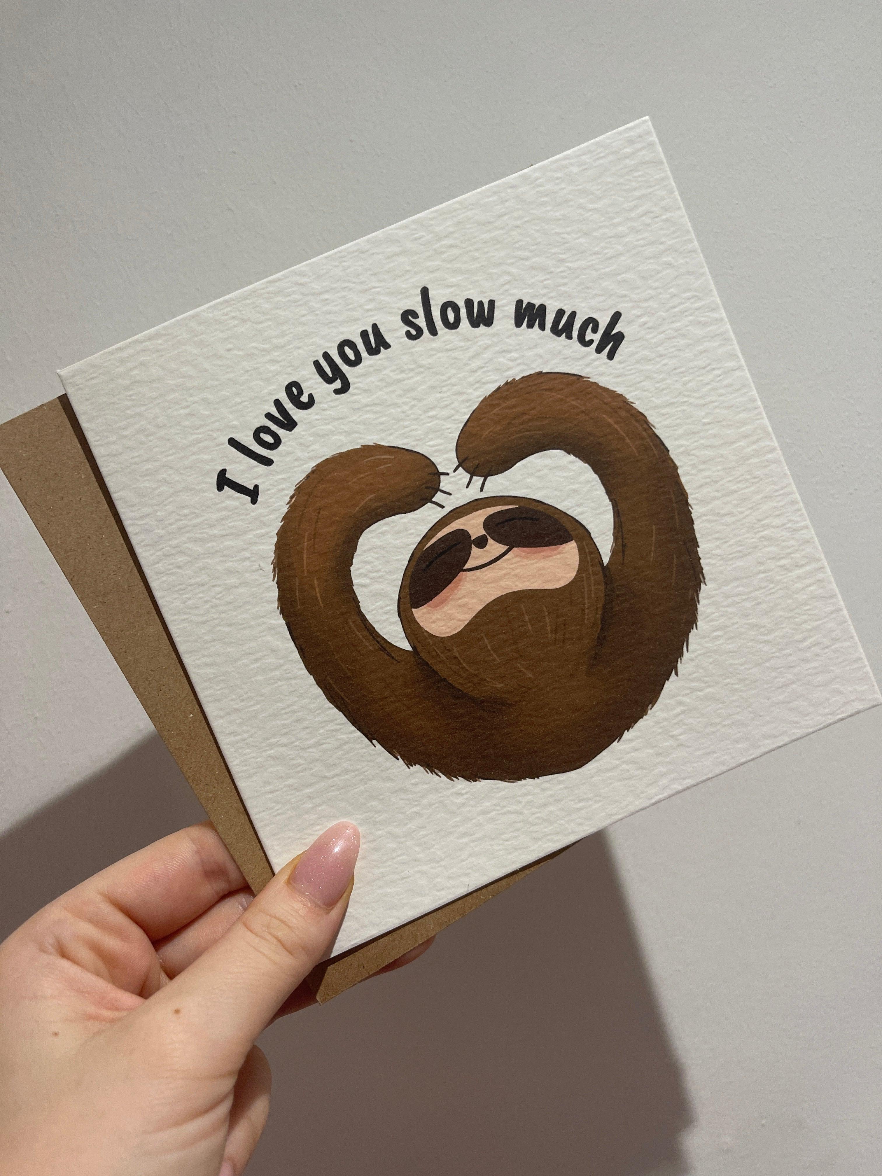 I Love You Slow Much Sloth Valentines Day Funny Humorous Hammered Card ...